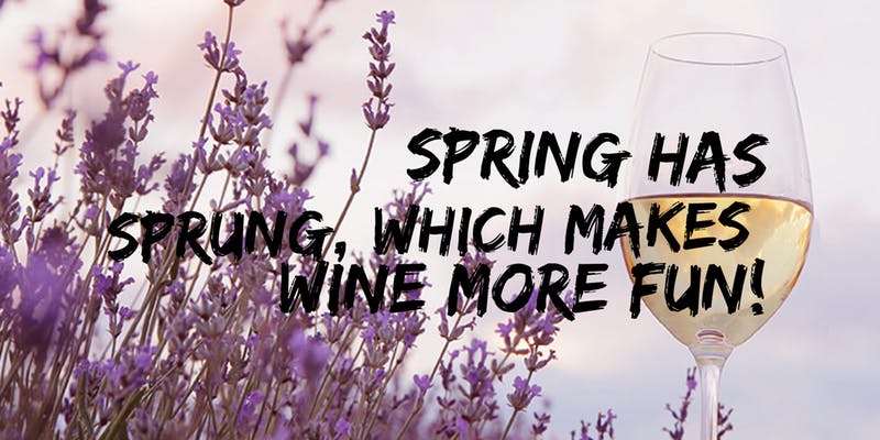 Spring Has Sprung, Which Makes Wine More Fun - Crush Beer & Wine Tours